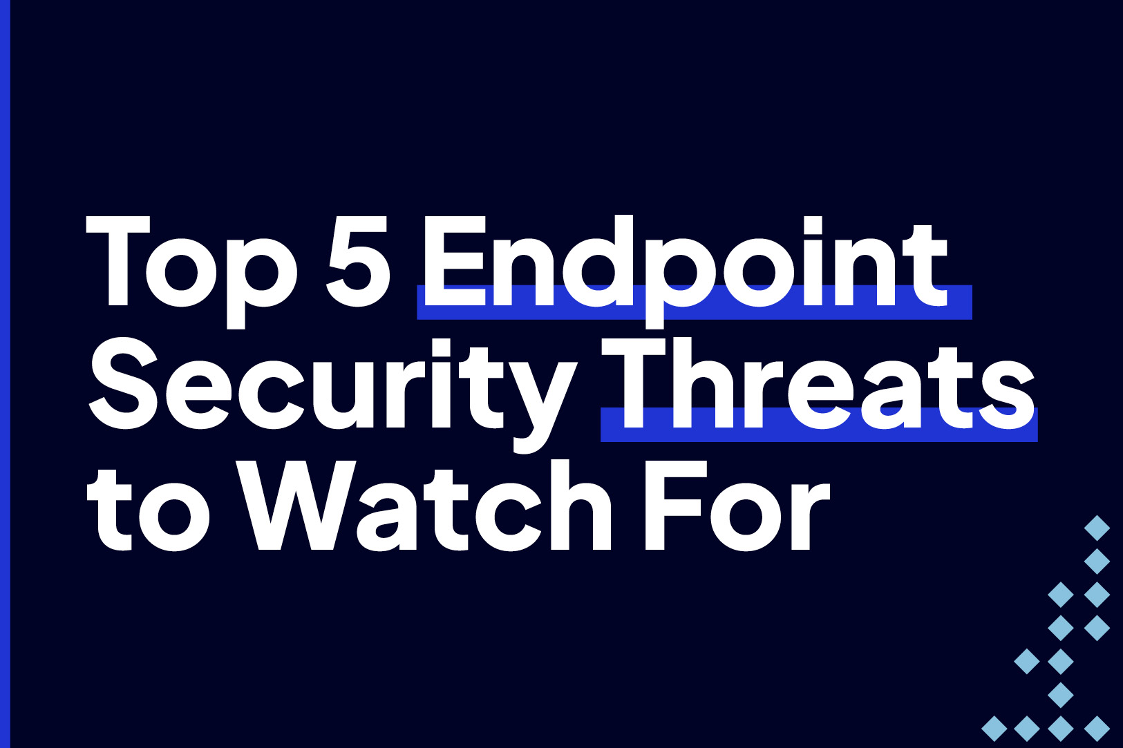 Top 5 Endpoint Security Threats To Watch For In 2023 Intrusion