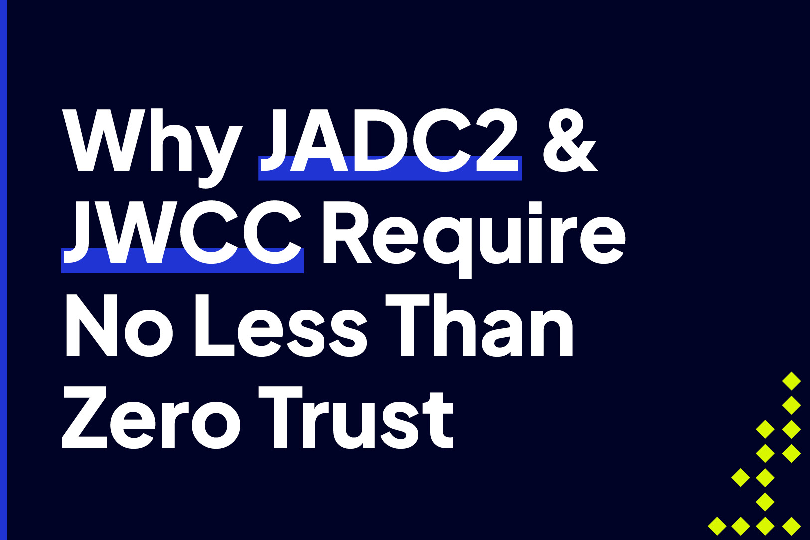 Why JADC2 AND JWCC Requires No Less Than Zero Trust Security - Intrusion