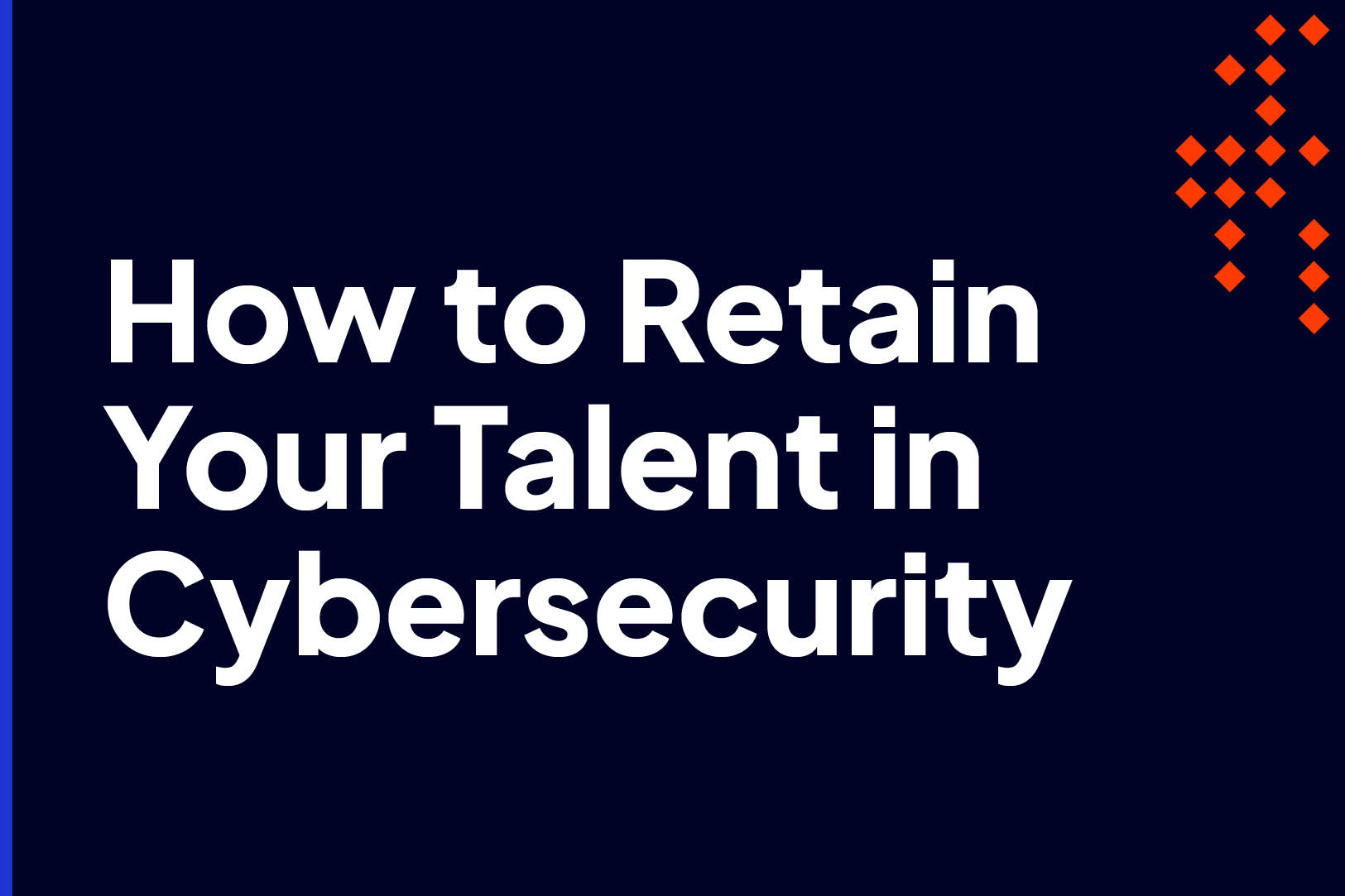 How to Retain Quality Cybersecurity Talent - Intrusion
